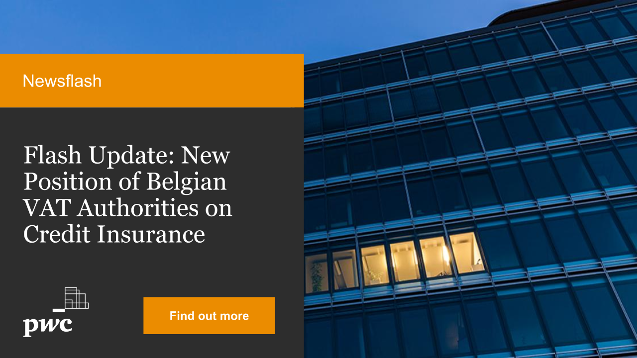 Flash Update: New Position of Belgian VAT Authorities on Credit ...